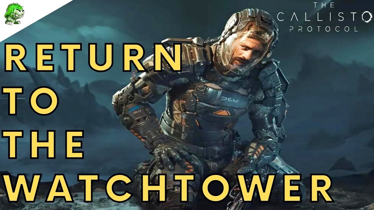 The Callisto Protocol Return To The Watchtower - YouTube