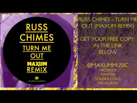 Russ Chimes - Turn Me Out (Maxum 2.0 Remix)