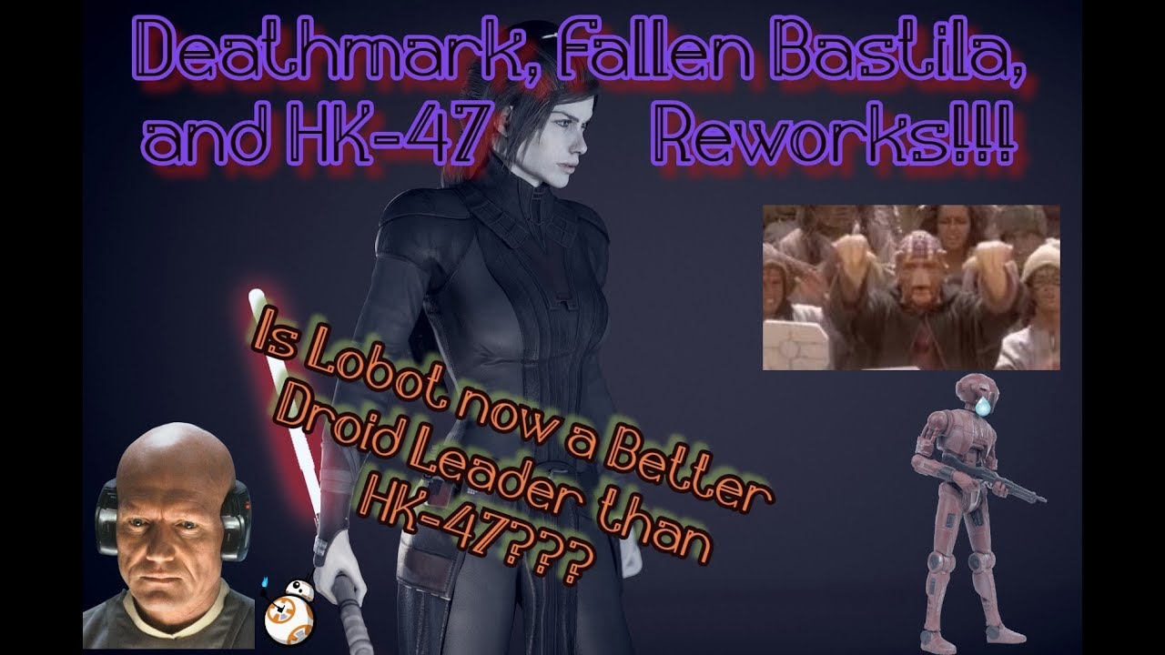 SWGOH: HK-47 & Fallen Bastila Reworks Revealed. Changes to Deathmark ...