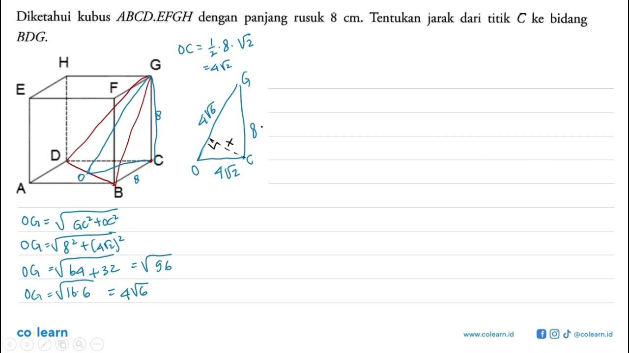 Diketahui kubus ABCD.EFGH dengan panjang rusuk 8 cm. Tentukan jarak dari titik C ke bidang BDG ...