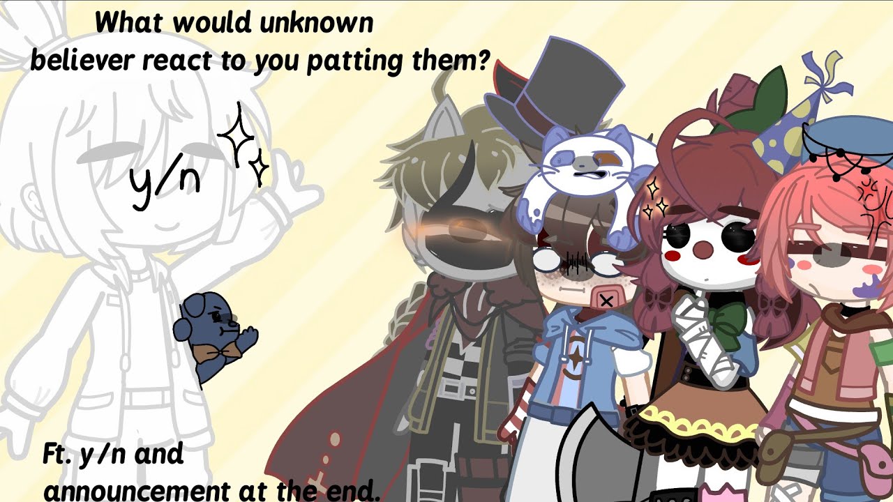 Unknown believer reacts to getting patted (ft.y/n) and announcement at ...