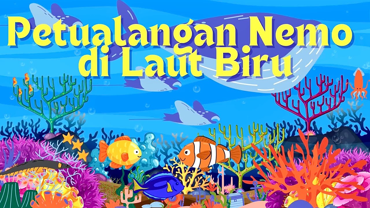 Petualangan Nemo di Laut Biru | Dongeng Anak Bahasa Indonesia | Cerita ...