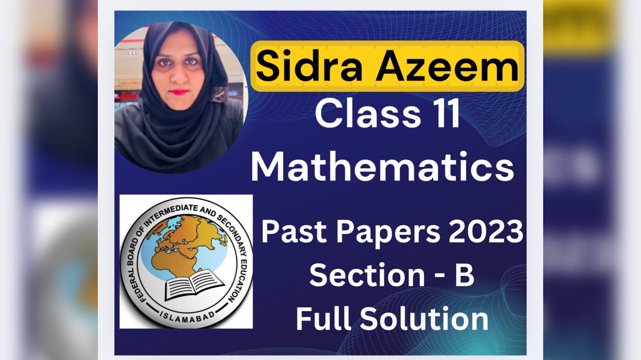 Class 11 Math Section B Solved | Past Paper 2023 | Must Watch for Top ...