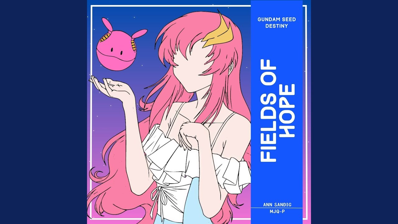 Fields of Hope (From "Gundam Seed Destiny") - YouTube