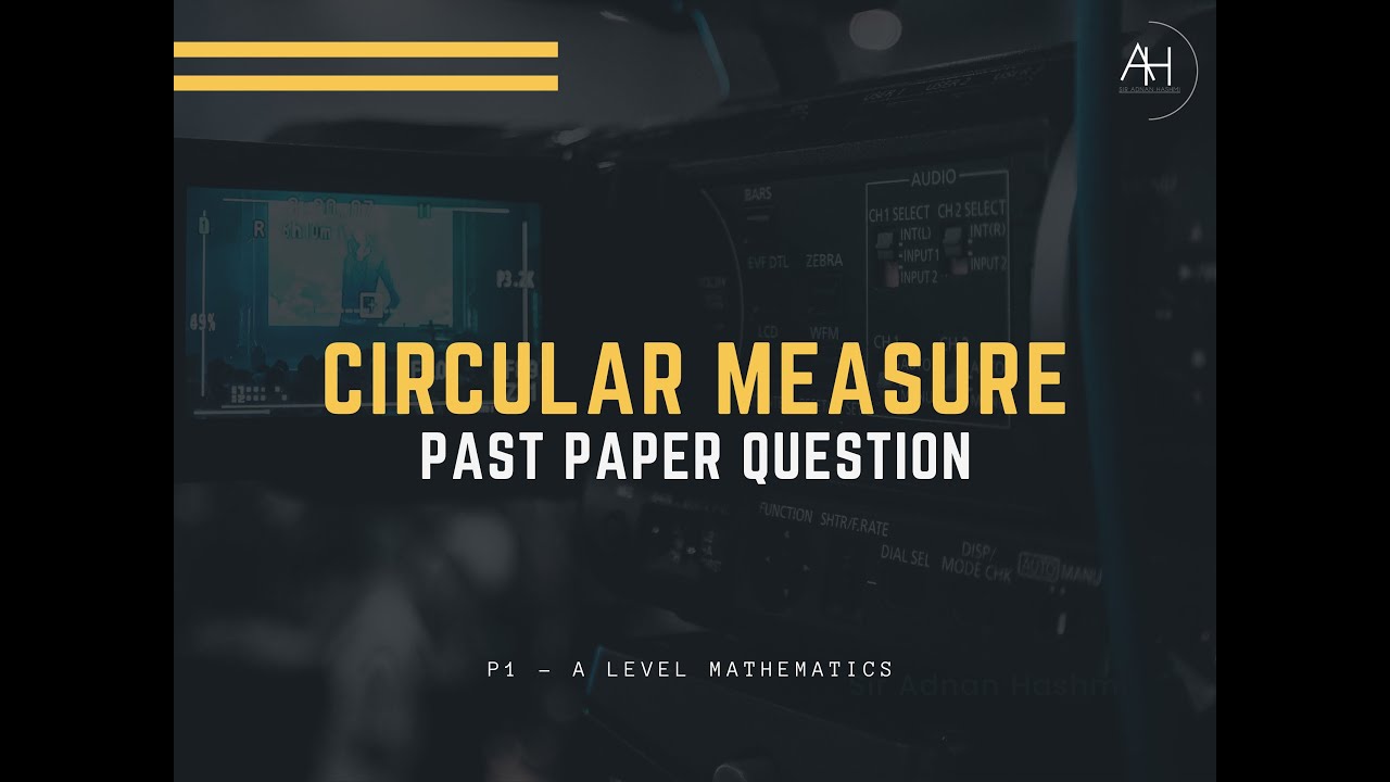 CIRCULAR MEASURE P1 - A LEVEL (PAST PAPER QUESTION) Q3 - YouTube