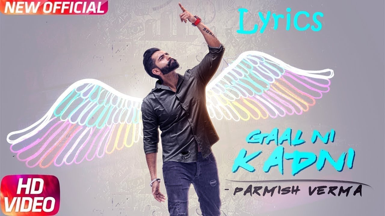 Gaal Ni Kadni Lyrics | Lyrical Video | Parmish Verma | Desi Crew ...