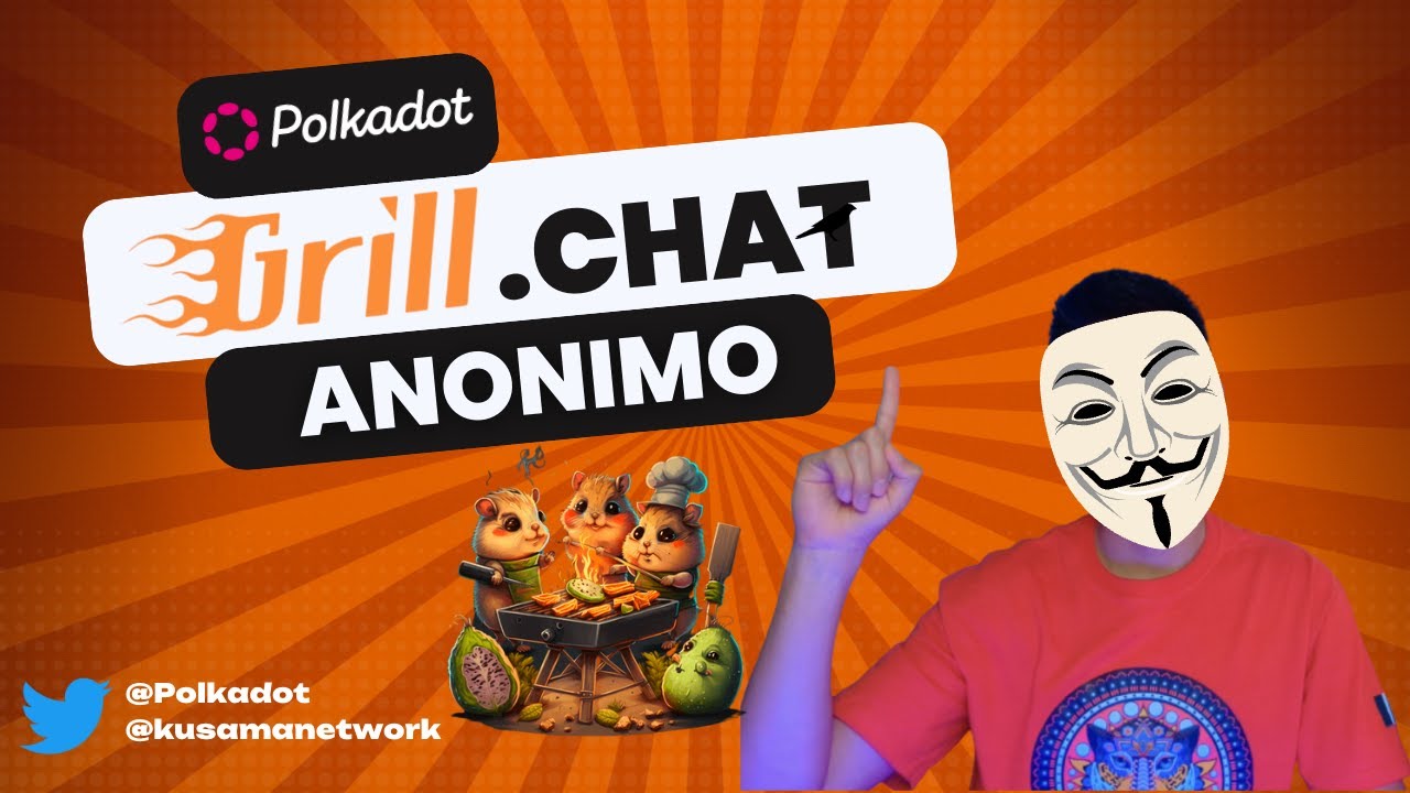 CHAT 100% ANONIMO - GRILL CHAT - #polkadot #kusama - YouTube