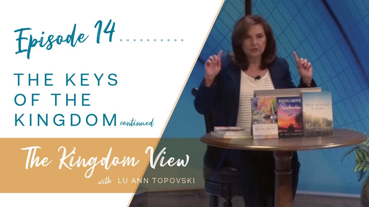 The Kingdom View, Ep.14 - The Keys of the Kingdom (continued) - YouTube