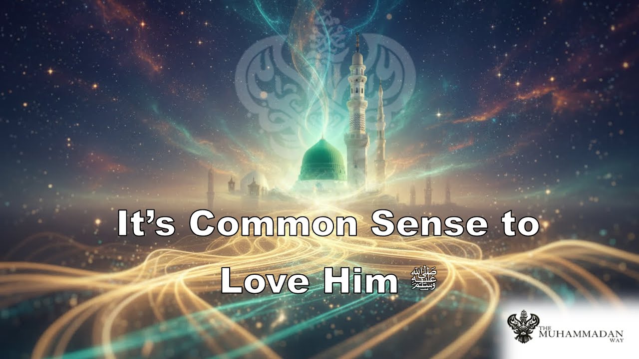 Try to Follow the Muhammadan Way - Set That as a Criteria | Shaykh ...