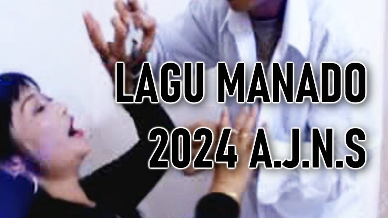 lagu manado 2024 - A.J.N.S (Samsul) lagu manado terpopuler 2024 | lagu ...