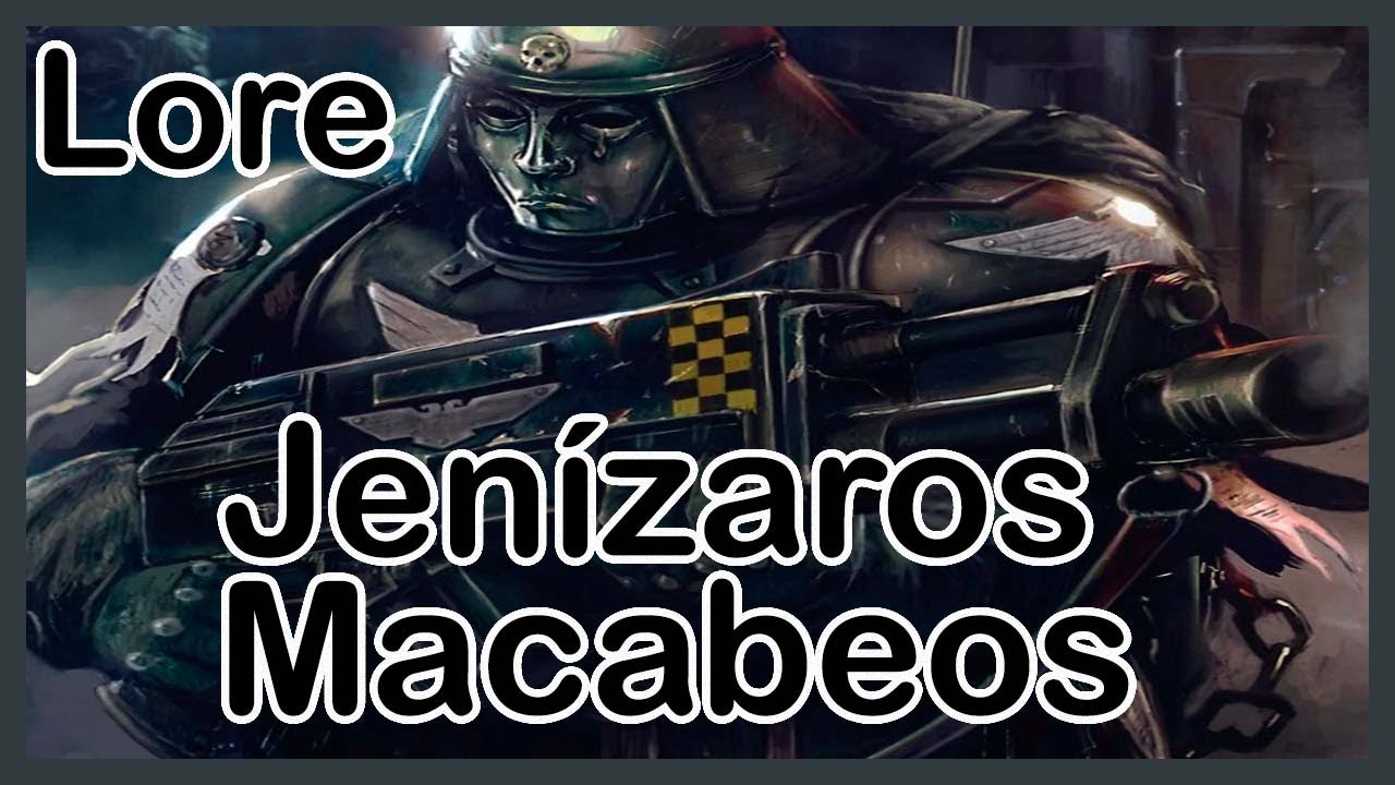 Jenízaros Macabeos | Warhammer 40.000 Lore-trasfondo español - YouTube