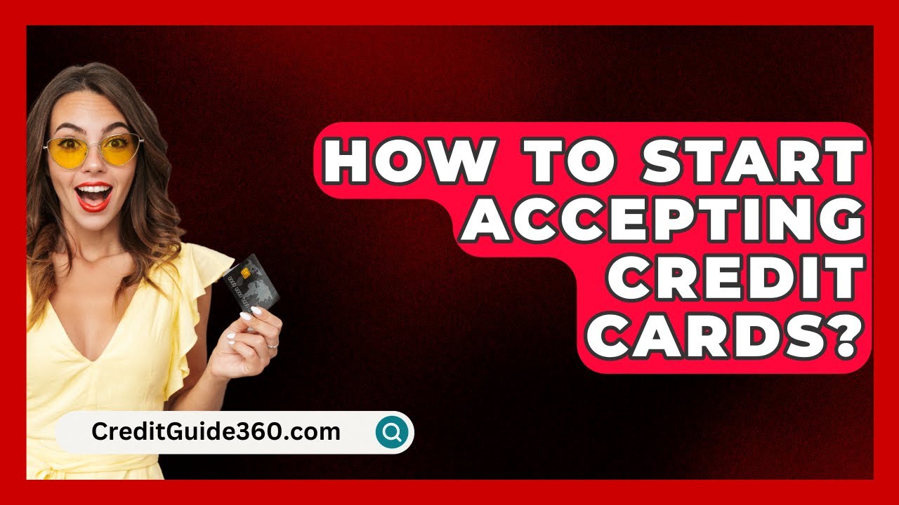 How To Start Accepting Credit Cards? - CreditGuide360.com - YouTube