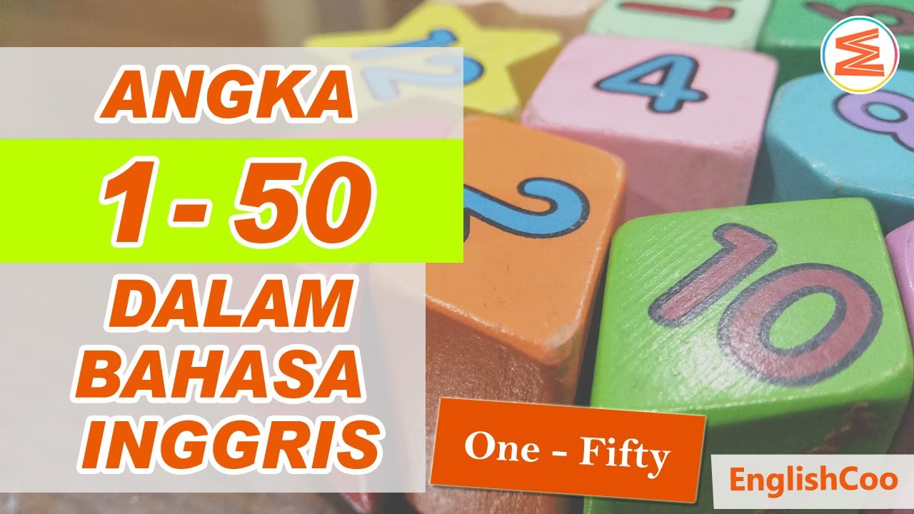 ANGKA 1 SAMPAI 50 DALAM BAHASA INGGRIS DAN CARA MEMBACANYA | Contoh ...