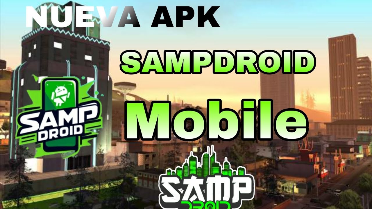 NUEVA APK PROPIA DE SAMPDROID MOBILE?!!! | SAMPDROID - YouTube