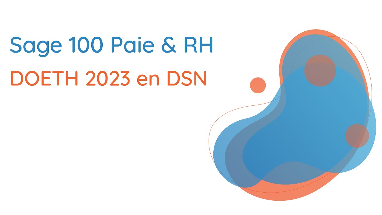 DOETH 2023 en DSN sur Sage 100 Paie & RH - YouTube