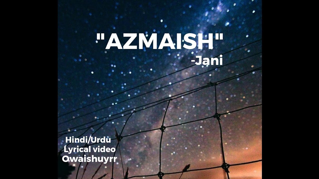 AZMAISH - JANI | LYRICAL VIDEO | URDU RAP | OWAISHUYRR - YouTube