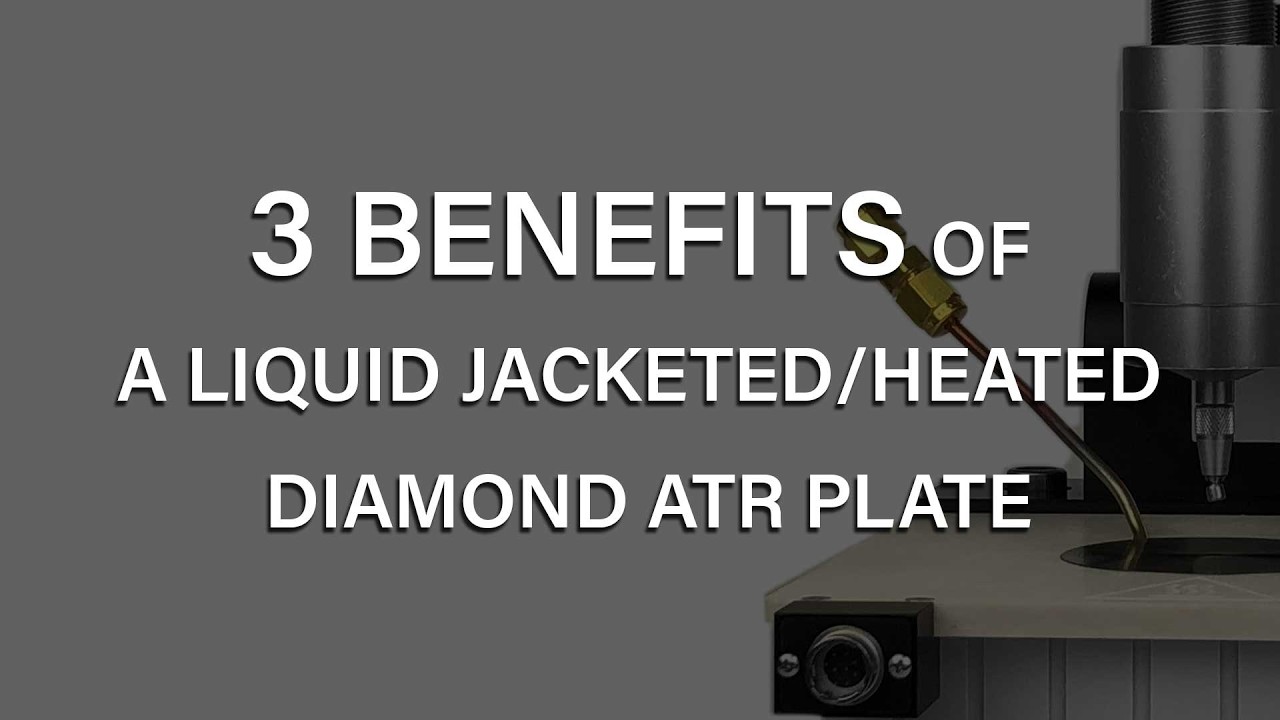 3 benefits of a liquid jacketed/heated diamond ATR plate. - YouTube