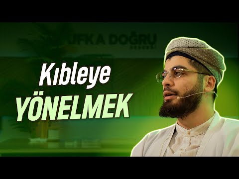 Kıbleye yönelmek. | Abdullah Ahmet Hoca