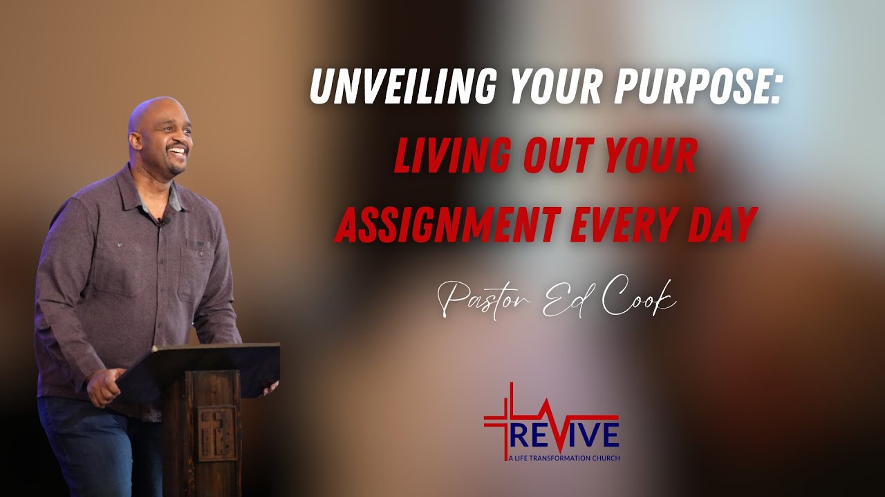 Unveiling Your Purpose: Living Out Your Assignment Every Day | Pastor ...