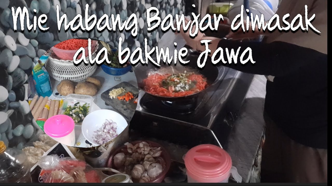 MIE HABANG BANJAR DIMASAK ALA BAKMIE JAWA - YouTube