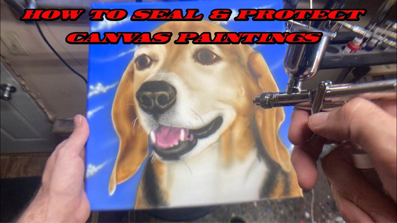 How to Seal and Protect Canvas Paintings - YouTube