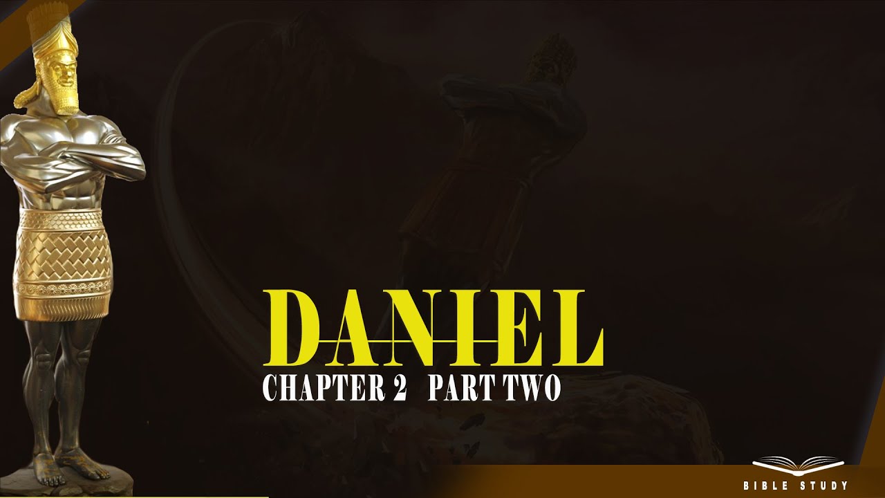 Bible Study - Daniel Chapter 2 | Part 2 - YouTube
