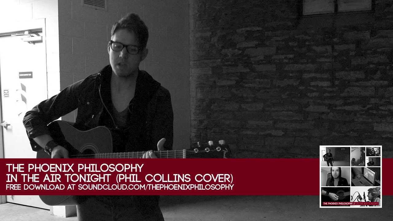 THE PHOENIX PHILOSOPHY - In The Air Tonight (Phil Collins Cover) - YouTube