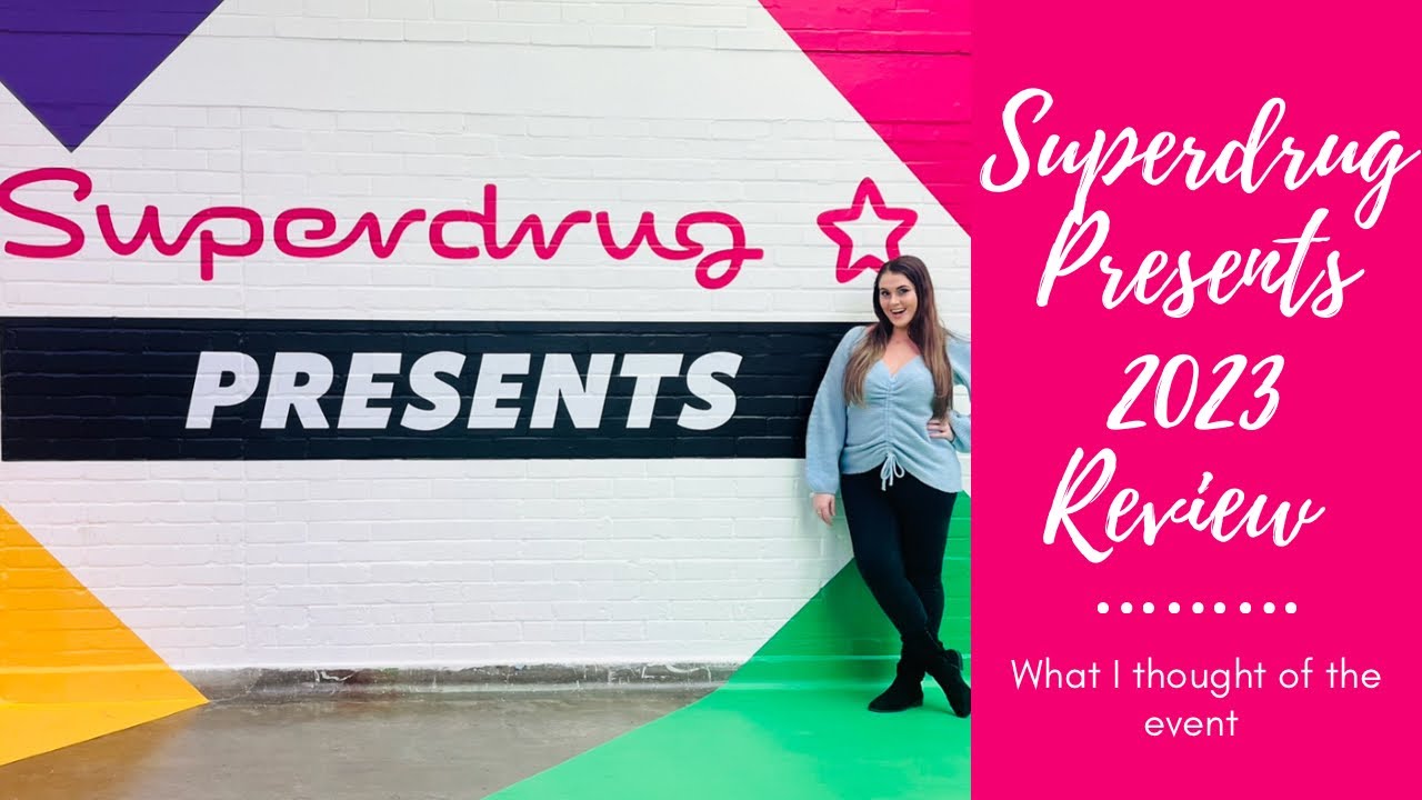 SUPERDRUG PRESENTS 2023 REVIEW - YouTube
