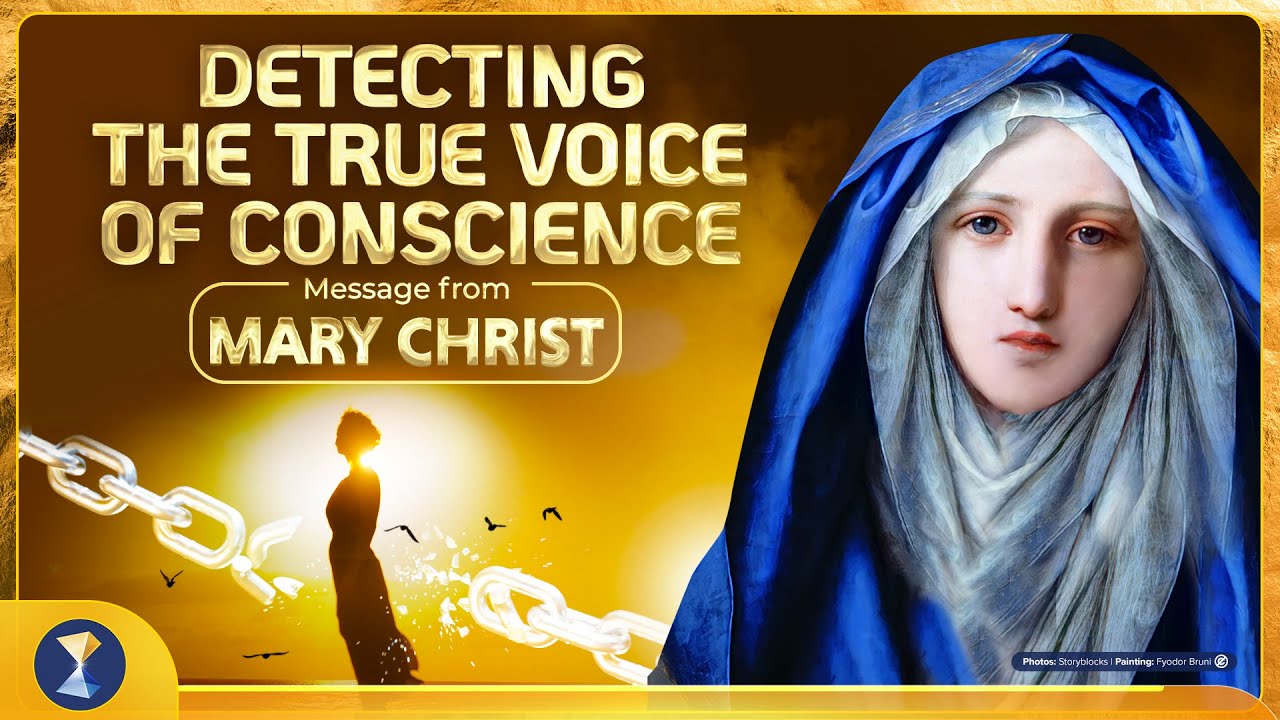 Detecting the true voice of conscience – Message from Mary Christ - YouTube