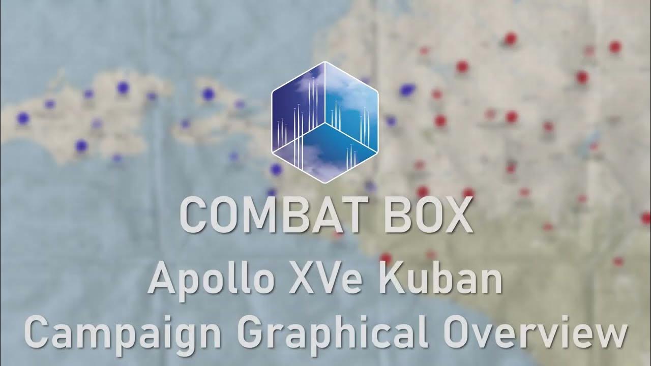 Combat Box Apollo XVe Kuban: Campaign Graphical Overview - YouTube