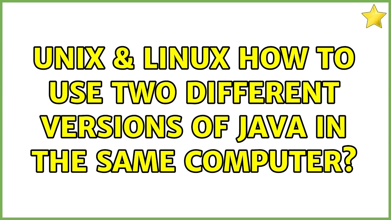Unix And Linux How To Use Two Different Versions Of Java In The Same 7448