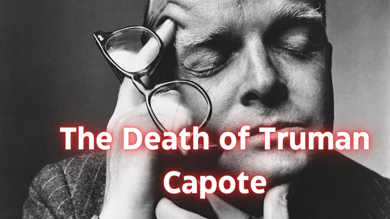 The Death of Truman Capote: His Shocking Downfall and Betrayals. - YouTube