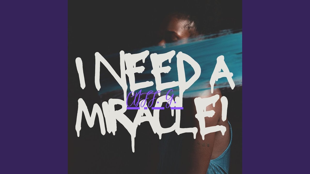 I Need A Miracle - YouTube