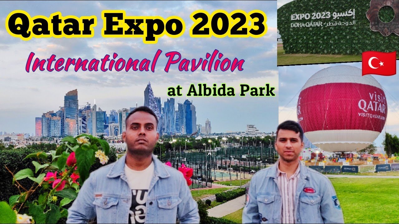 Qatar Expo 2023 Doha| International Pavillion Part-1 |🇶🇦#expo2023doha # ...