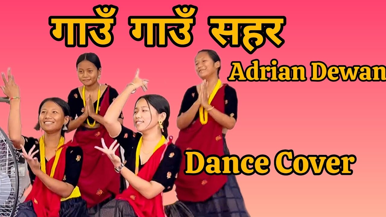 GAAU GAAU SAHAR SAHAR/गाउँ गाउँ शहर शहर | Dance Cover New - YouTube