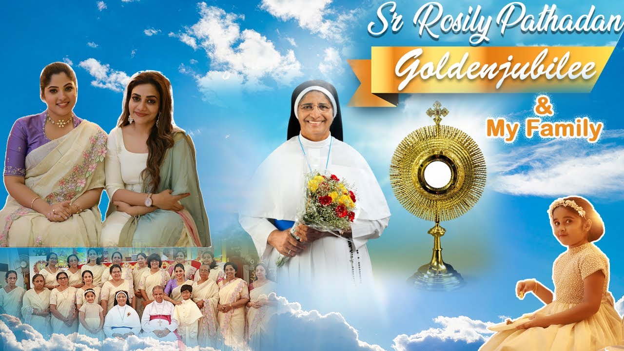 Sr. Rosily Pathadan Golden Jubilee & My Family - YouTube