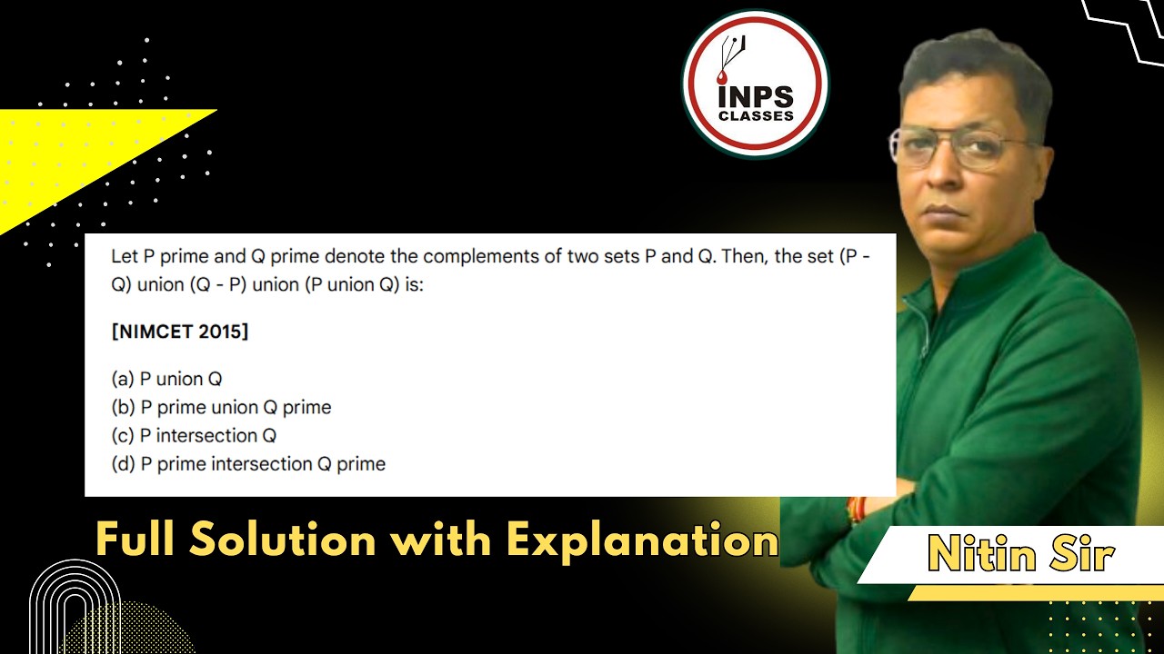 Let P prime and Q prime denote the complements of two sets P and Q ...