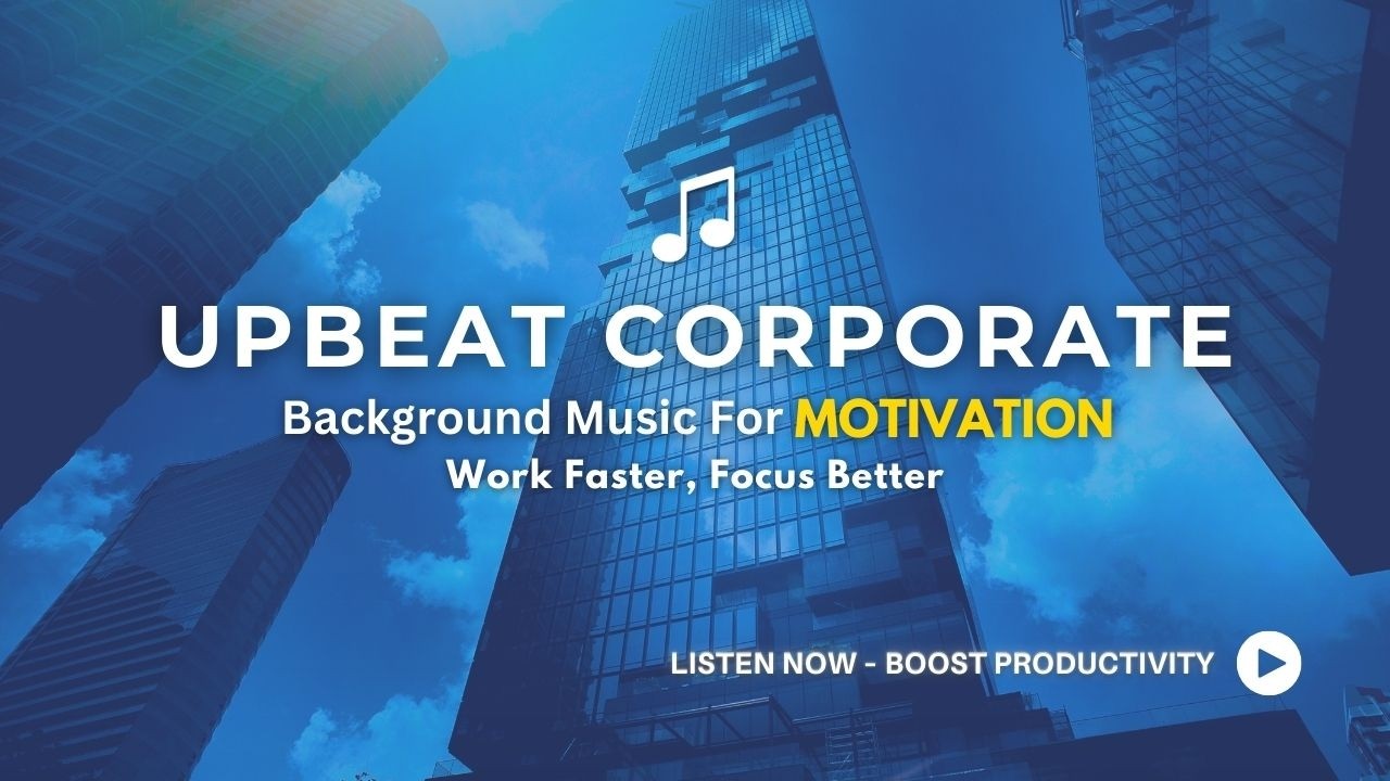 🔹 Upbeat Corporate Background Music for Motivation | Focus ...