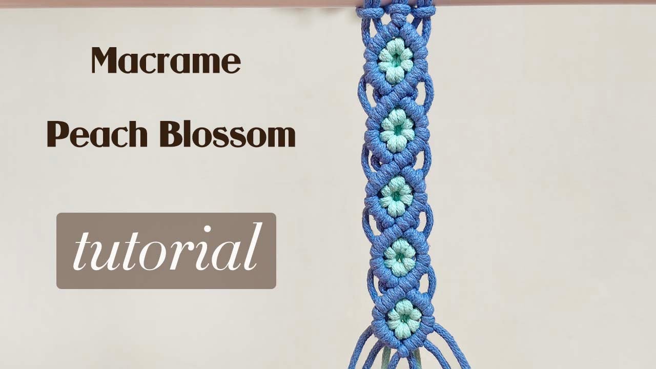 Macrame Peach Blossom Pattern Tutorial|菱形桃花编织教程Many videos of macrame ...