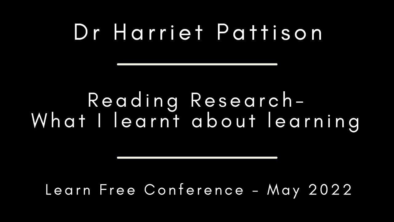 Reading Research – What I learnt about learning - Dr Harriet Pattison ...