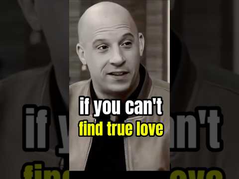 if you can find true love❤️💯vin diesel motivational spaceh. life changing advice