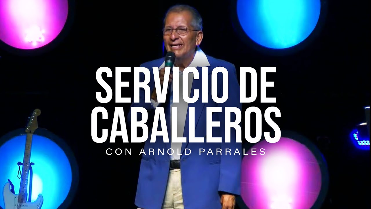 10/18/2024 Servicio de caballeros con Arnold Parrales - YouTube