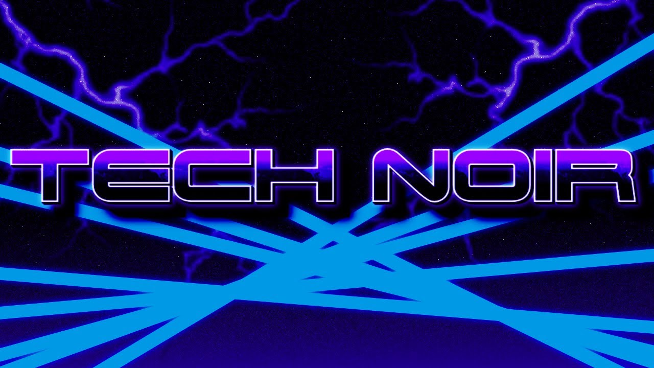 [TECH NOIR] - YouTube