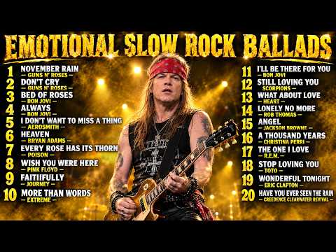 🔥 EMOTIONAL SLOW ROCK BALLADS 🎸 | GREATEST ROCK LOVE SONGS OF ALL TIME