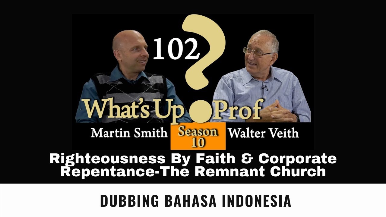 WUP 102 - Righteousness By Faith & Corporate Repentance - The Remnant ...