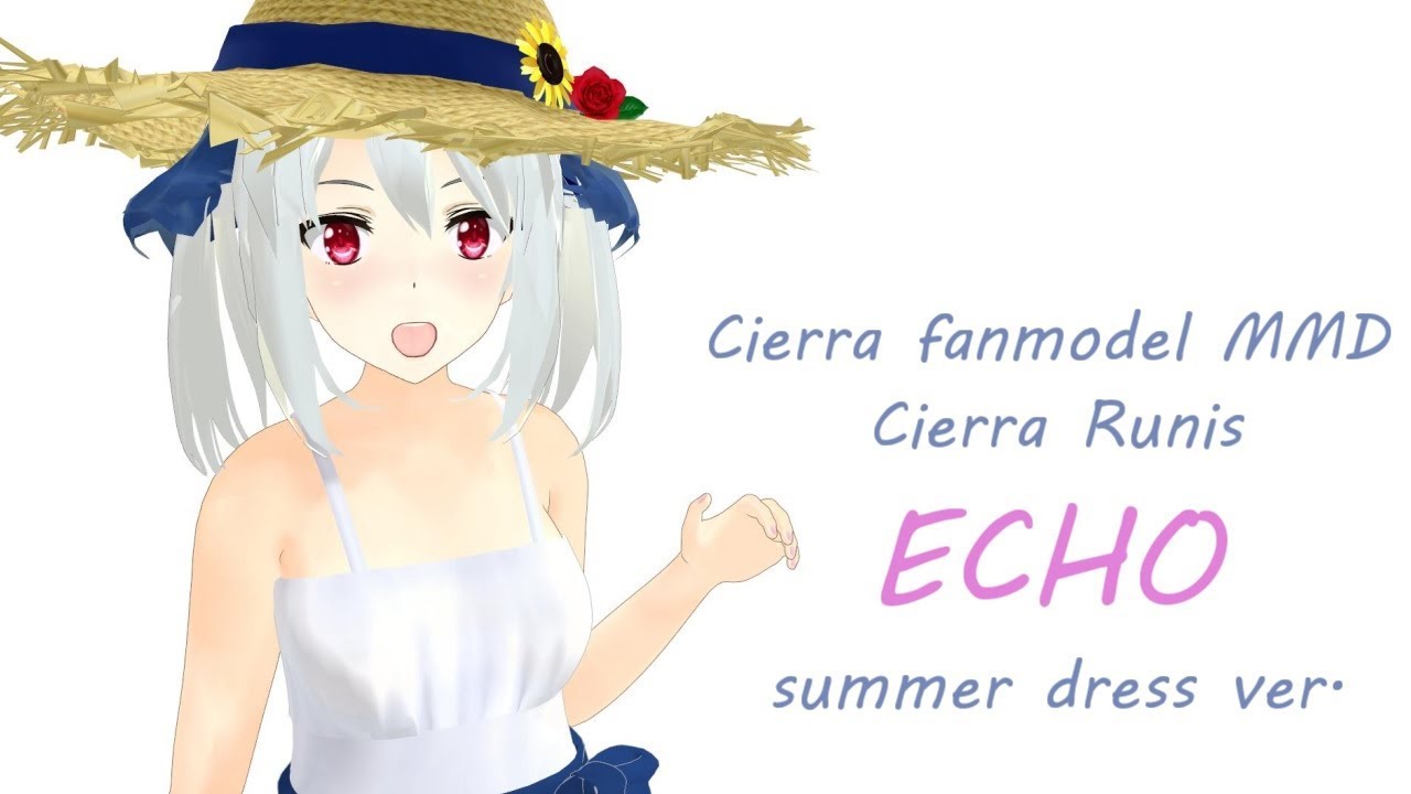 Cierra fanmodel MMD 【ECHO】 Cierra Runis summer dress ver. - YouTube