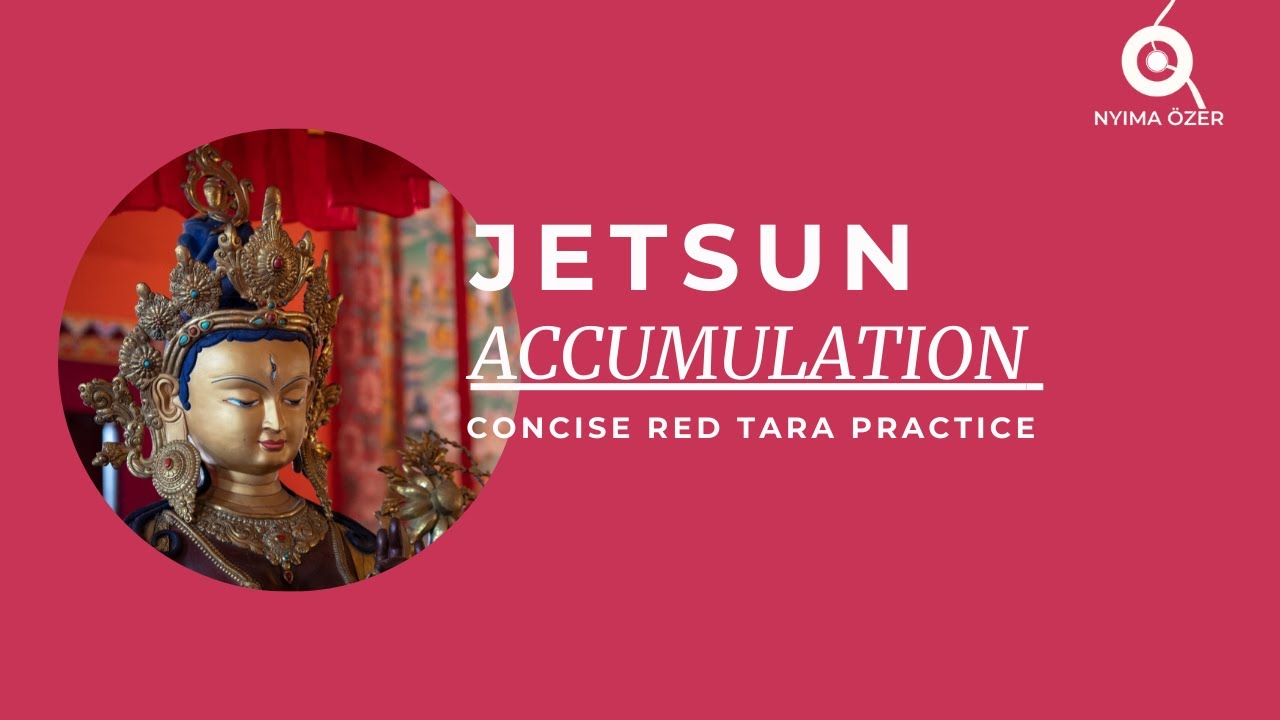 EN • Concise Red Tara Practice – Jetsun accumulation | Lama Tsering ...