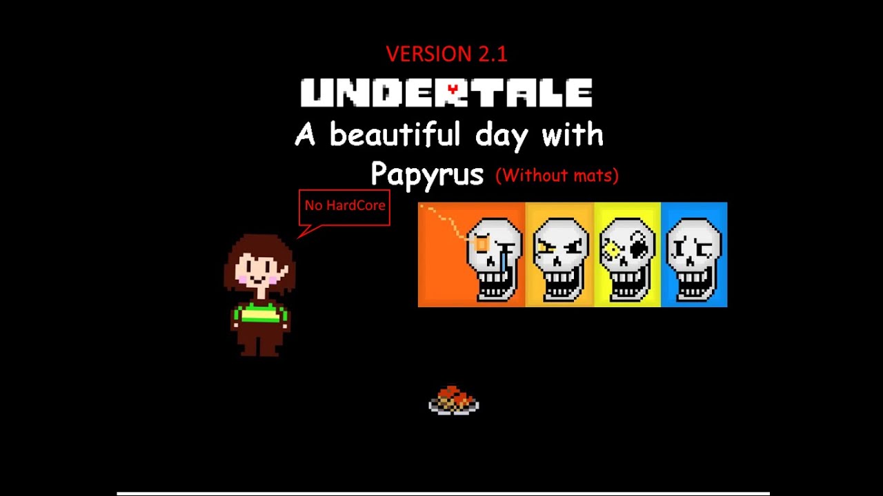 Undertale A beautiful day with Papyrus ( Without mats ) | Modified ...