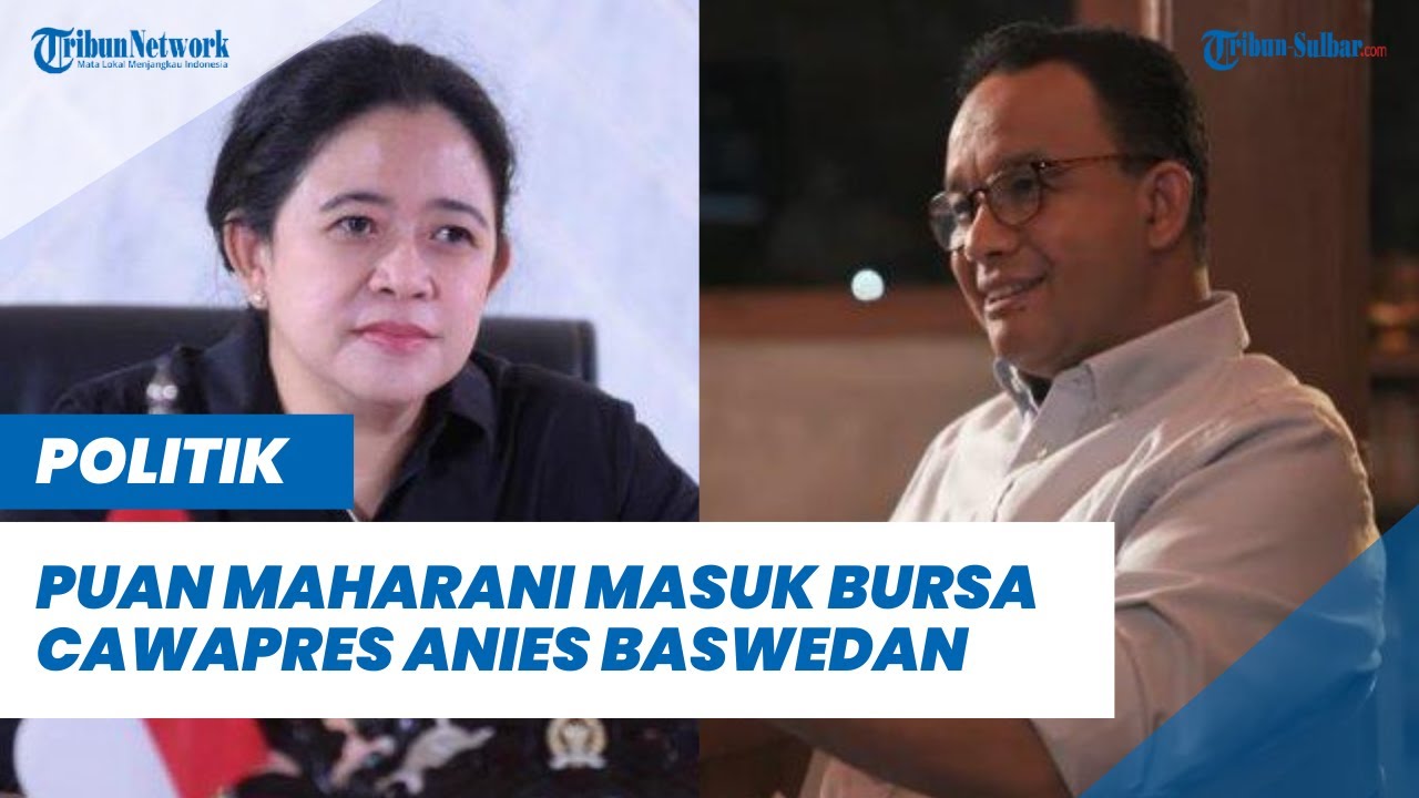 Puan Maharani Masuk Bursa Cawapres Anies Baswedan, Diungkap Tim Delapan KPP - YouTube