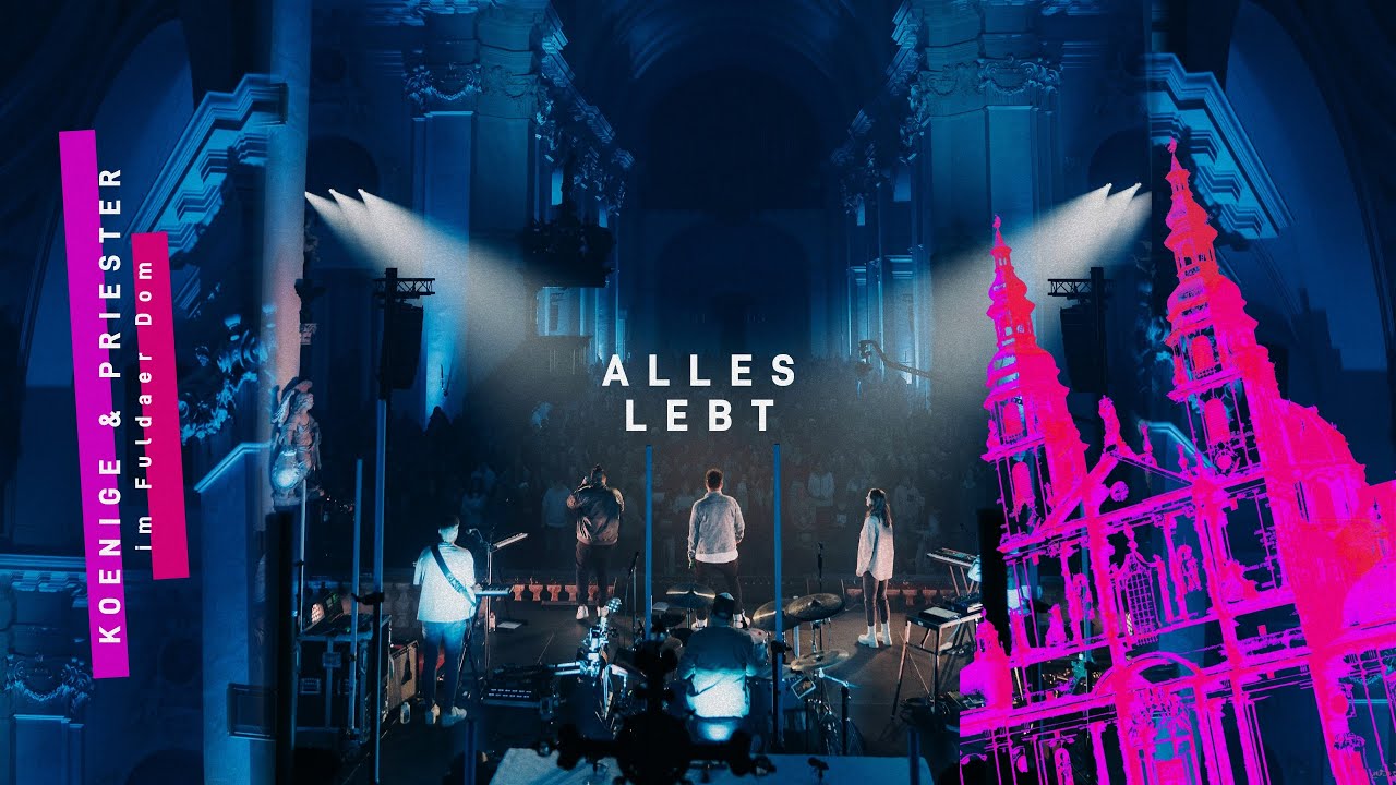 Koenige & Priester - Alles lebt (live im Fuldaer Dom) - YouTube